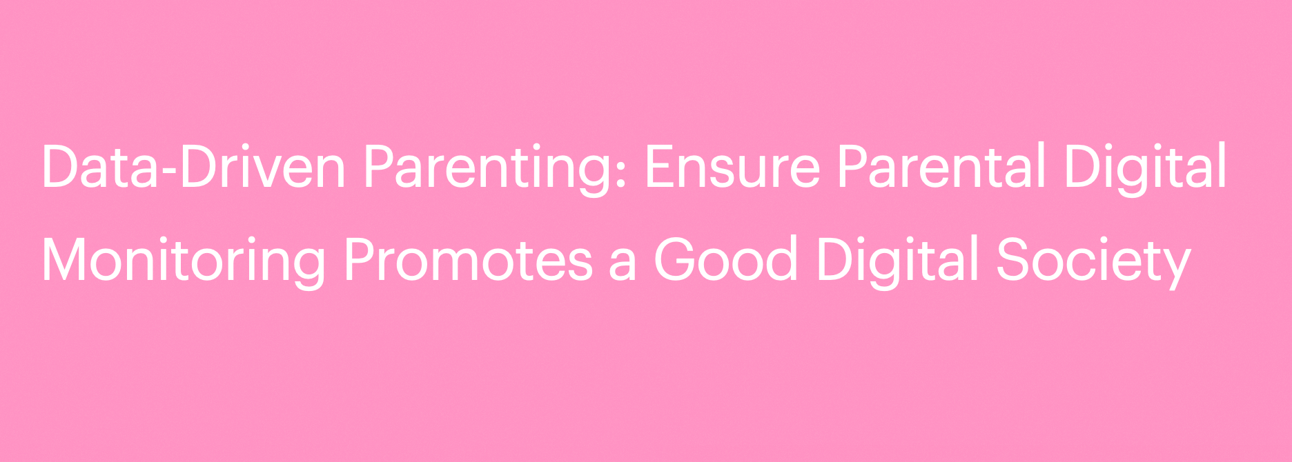 Data-Driven Parenting | Oxford Child-Centred AI (OxfordCCAI) Design Lab